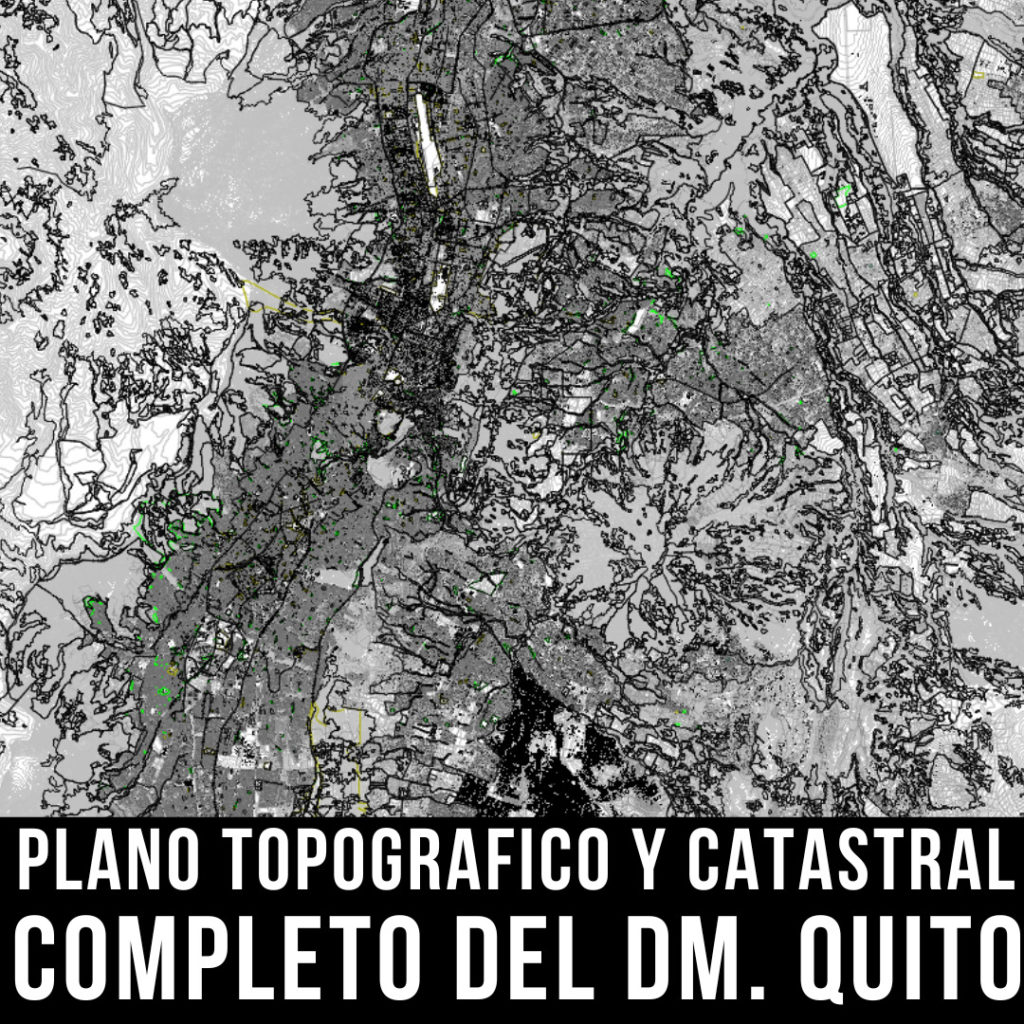 MAPA COMPLETO TOPOGRÁFICO Y CATASTRAL DM. QUITO - ARQUITECTURA ID-ART