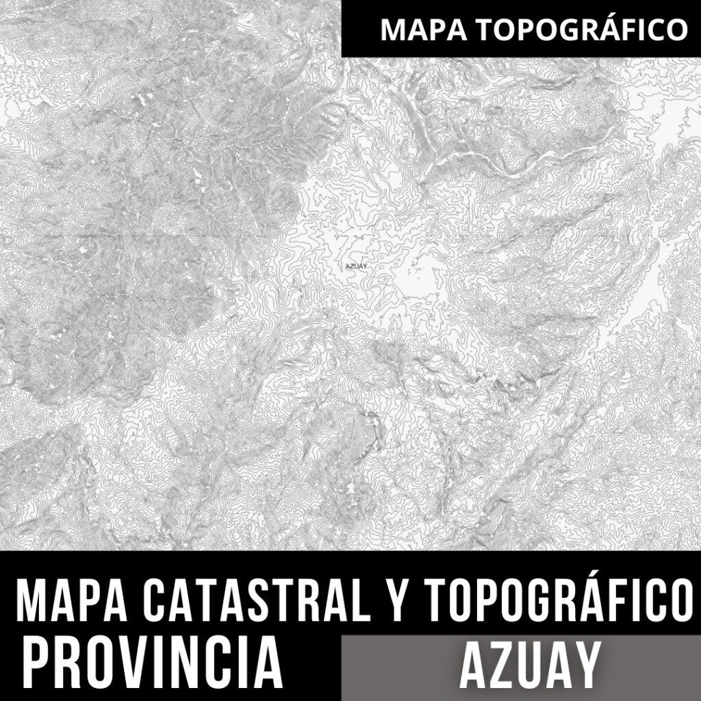 KIT MAPAS CATASTRALES Y TOPOGRÁFICOS DE LA PROVINCIA DEL AZUAY Y CUENCA ...