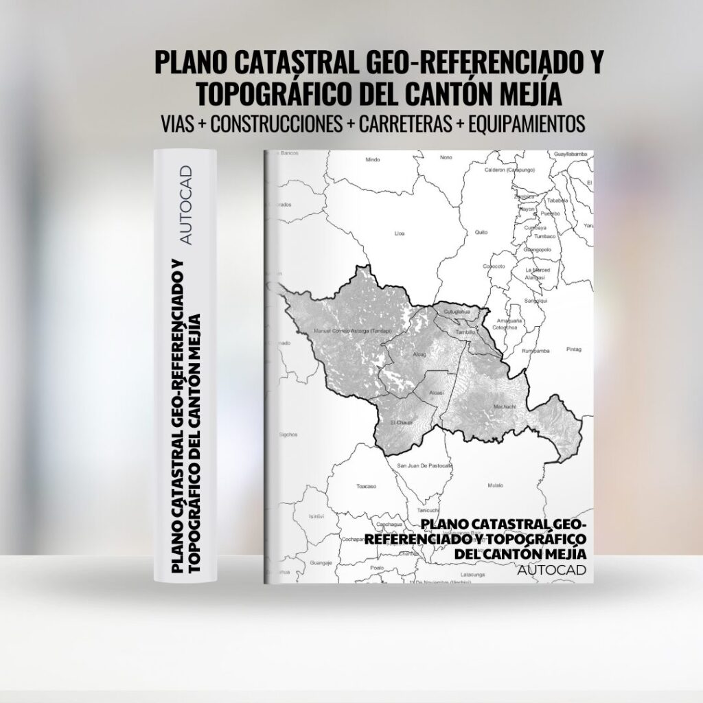 PACK MAPA CATASTRAL GEO-REFERENCIADO CANTÓN DE MEJÍA + TOPOGRÁFICO Y ...
